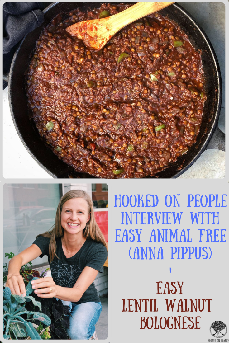 Hooked on People Interview: Easy Animal Free + Lentil Walnut Bolognese